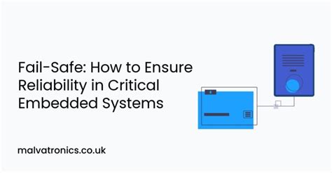 fail safe how to ensure reliability in critical embedded systems