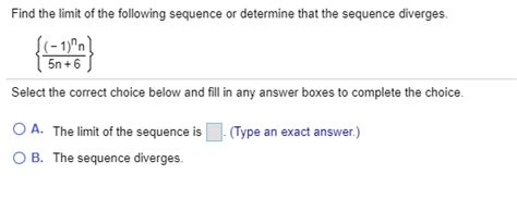 Solved Find The Limit Of The Following Sequence Or Determine Chegg Com