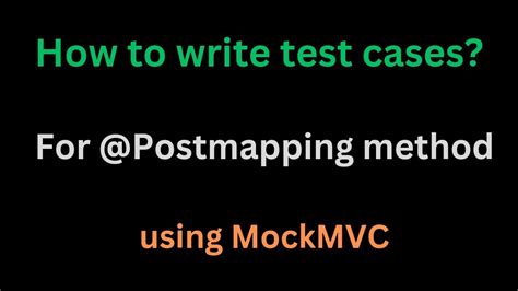 How To Write Test Cases For Postmapping Method In Controller Easy