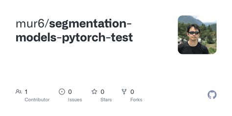 GitHub Mur6 Segmentation Models Pytorch Test