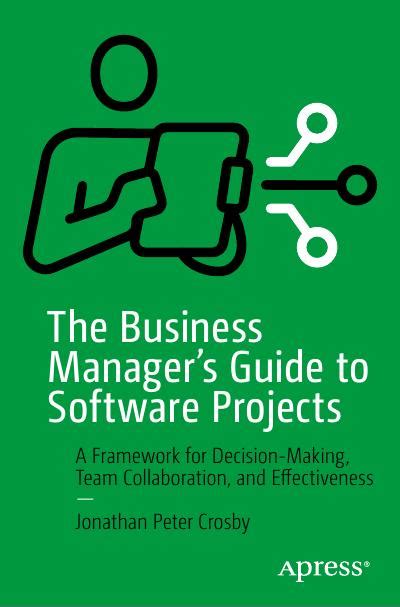 the business manager s guide to software projects a framework for
