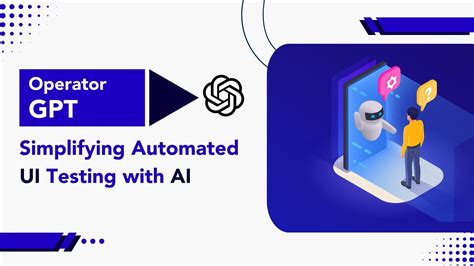 Operator Gpt Simplifying Automated Ui Testing With Ai Codoid