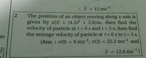 ∴vˉ 15 Ms−1 2 The Position Of An Object Moving Along X Axis Is Given By X