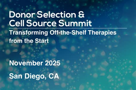 Cell Therapy Series 2nd Donor Selection And Cell Source Summit