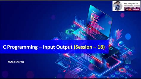 Session 18 C Programming Input Output Youtube