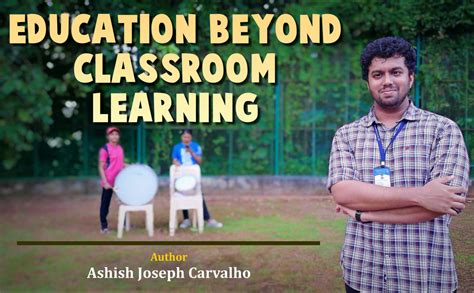Education Beyond Classroom Learning