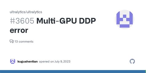 Multi Gpu Ddp Error · Issue 3605 · Ultralyticsultralytics · Github