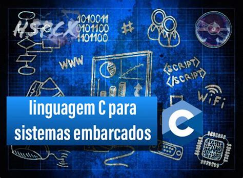 LINGUAGEM C PARA SISTEMAS EMBARCADOS