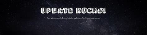 How To Update Your Electron Application With Update Rocks Relectronjs