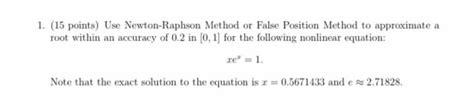 15 points use newton raphson method or false