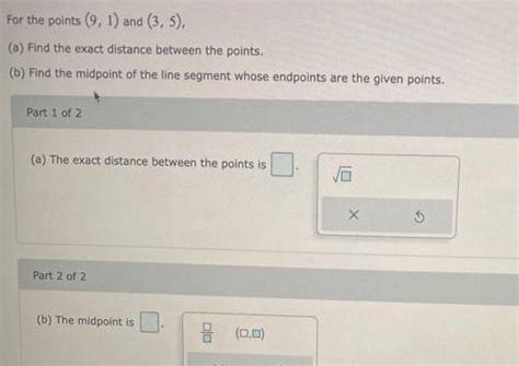 [answered] for the points 9 1 and 3 5 a find the exact distance between