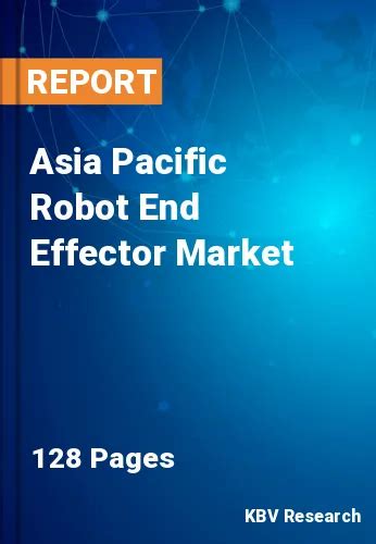 Asia Pacific Robot End Effector Market Size And Growth To 2028
