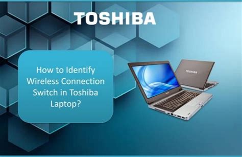 How To Identify Wireless Connection Switch In Toshiba Laptop