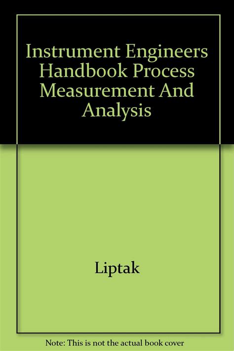 Instrument Engineers Handbook Process Measurement And Analysis Béla G
