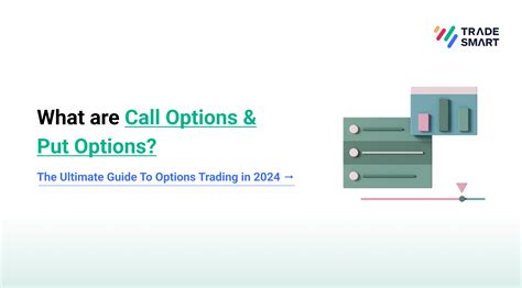 what are call options and put options the ultimate guide to options trading in 2024 tradesmart