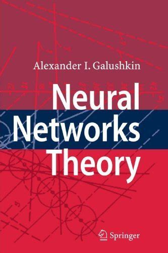 Neural Networks Theory By Alexander I Galushkin By Alexander I