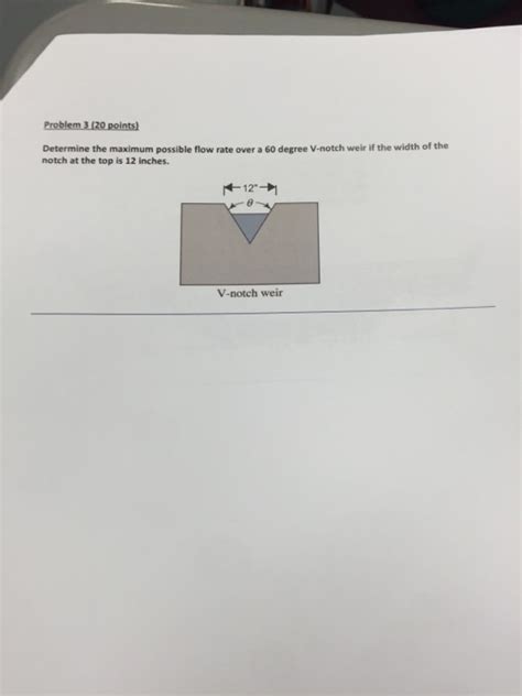 Solved Determine The Maximum Possible Flow Rate Over A 60