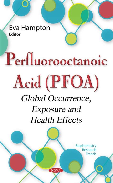 Perfluorooctanoic Acid Pfoa Global Occurrence Exposure And Health Effects Nova Science