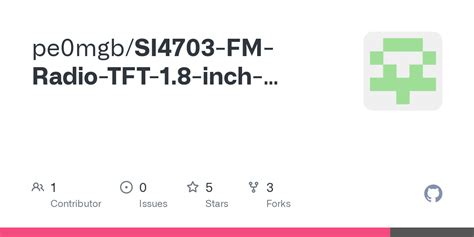 Github Pe0mgb Si4703 Fm Radio Tft 1 8 Inch Arduino Nano