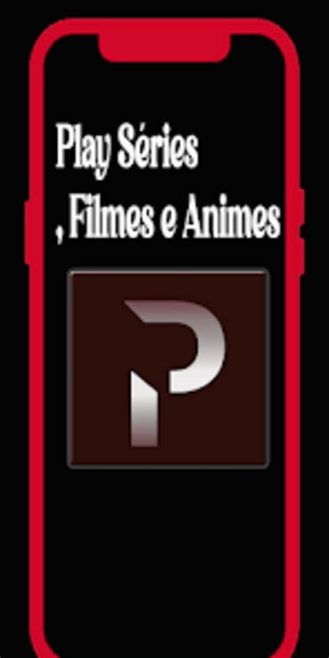 Play Séries Animes e Filmes สำหรบ Android ดาวนโหลด