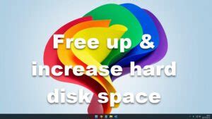 Free Up And Increase Hard Disk Space On Windows Computer