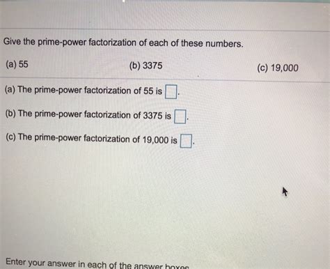 Solved Give The Prime Power Factorization Of Each Of These Chegg Com