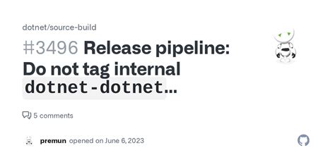 Release Pipeline Do Not Tag Internal `dotnet Dotnet` Repository During