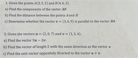 Solved 1 Given The Points A 3 5 1 And B 4 6 2 A