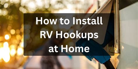 How To Install RV Hookups At Home