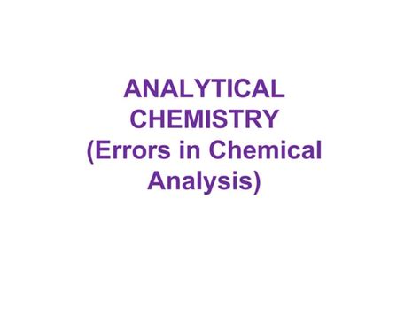 errors in chemistry analytical chemistry errors in chemical analysis pptx