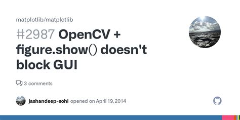 OpenCV Figure Show Doesn T Block GUI Issue Matplotlib