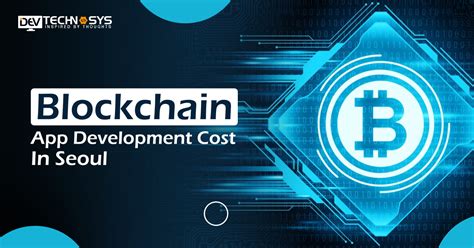Blockchain App Development Cost In Seoul [2025]