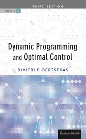 Dynamic Programming And Optimal Control Vol II Bertsekas Dimitri P