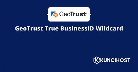 Geotrust True Businessid Wildcard Unlimited Sub Domain Ssl