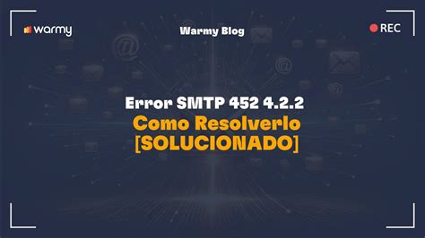 Error Smtp 452 422 Cómo Resolverlo Solucionado Youtube