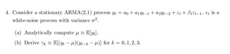 4 Consider A Stationary Arma21 Process