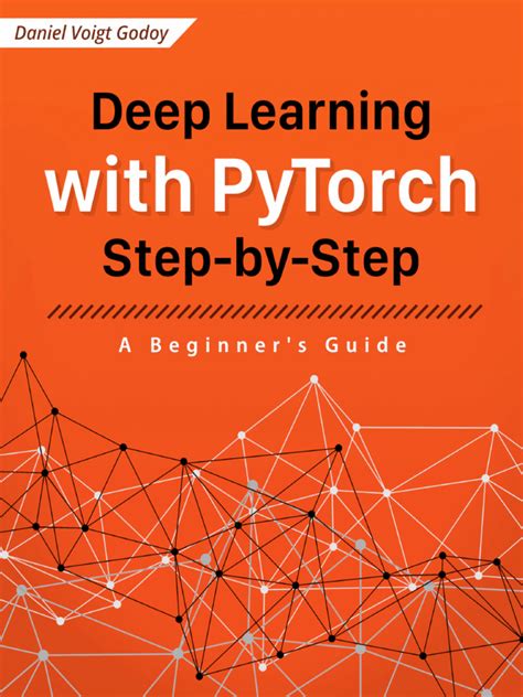 Deep Learning With Pytorch Step By Step A Beginners Guide Pdf