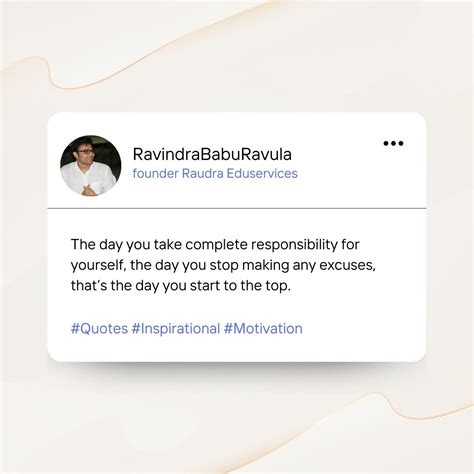 Ravindrababu Ravula On Linkedin Day Complete Responsibility Yourself Stop Excuses Start