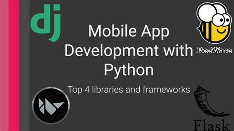 4 Top Python Mobile Development Libraries And Frameworks How To Choose Youtube