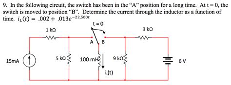 Solved In The Following Circuit The Switch Has Been In The Chegg Com