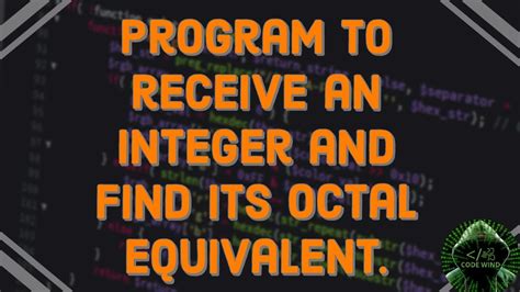 Program To Receive An Integer And Find Its Octal Equivalent In C Youtube