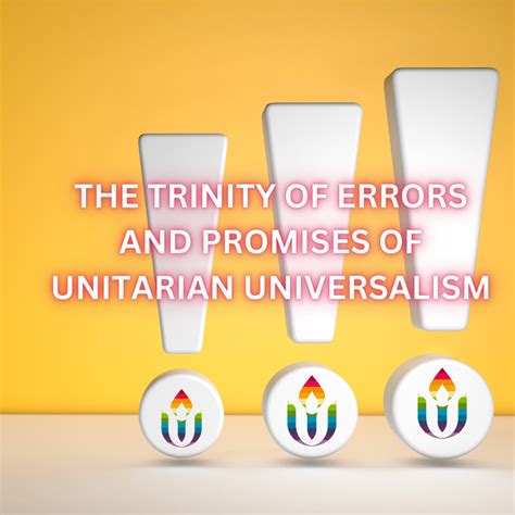 The Trinity Of Errors And Promises Of Unitarian Universalism First Unitarian Church Of San José
