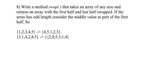 Solved 8 Write A Method Swap That Takes An Array Of Any