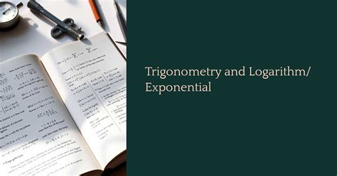 Trigonometry And Logarithm Exponential