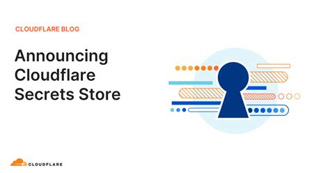 Announcing Cloudflare Secrets Store