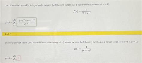 Solved Use Differentiation And Or Integration To Express The
