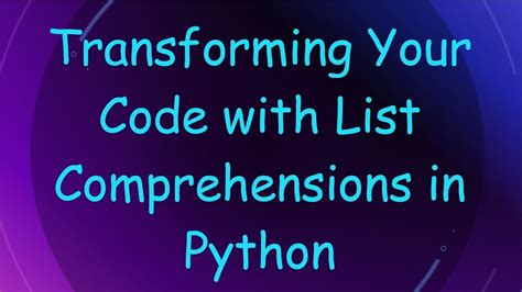 Transforming Your Code With List Comprehensions In Python Youtube