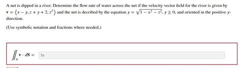 Solved A Net Is Dipped In A River Determine The Flow Rate Chegg Com