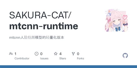 Github Sakura Catmtcnn Runtime Mtcnn人脸检测模型的轻量化版本