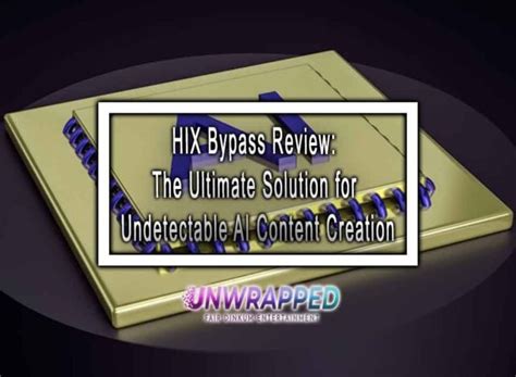 Hix Bypass Review The Ultimate Solution For Undetectable Ai Content